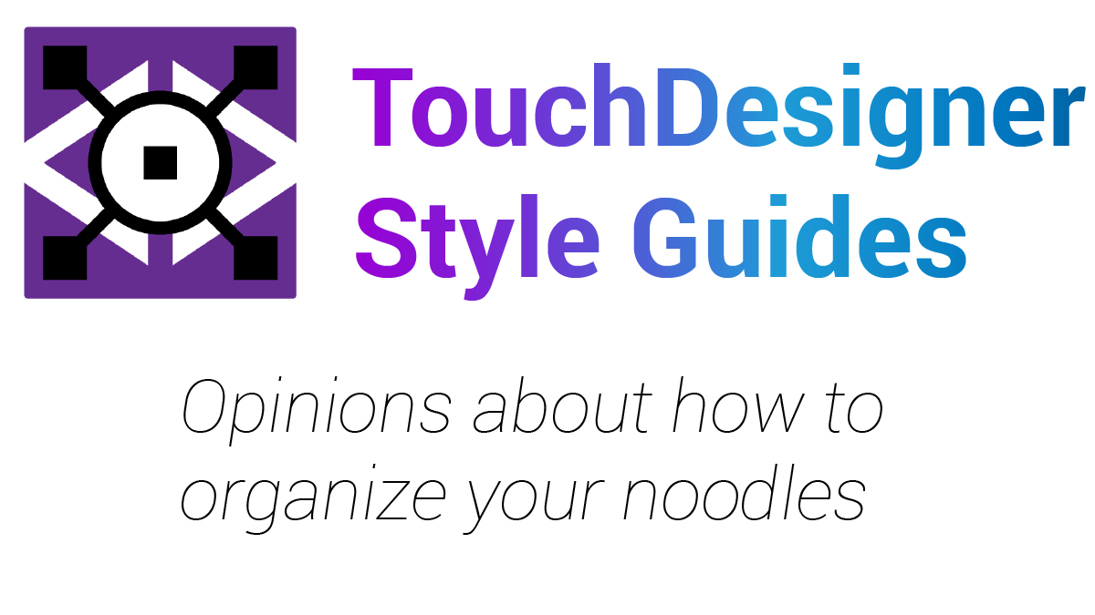 A Collection of TouchDesigner Style Guides | A Collection of ...